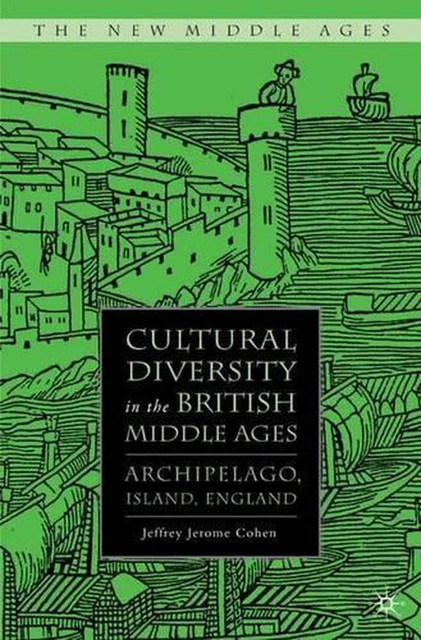 CULTURAL DIVERSITY IN the British Middle Ages: Archipelago, Island ...