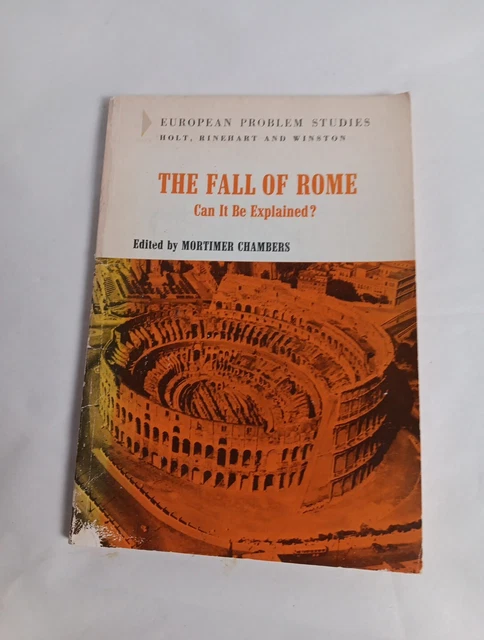 THE FALL OF ROME: CAN IT BE EXPLAINED? Holt Rinehart Winston Mortimer ...