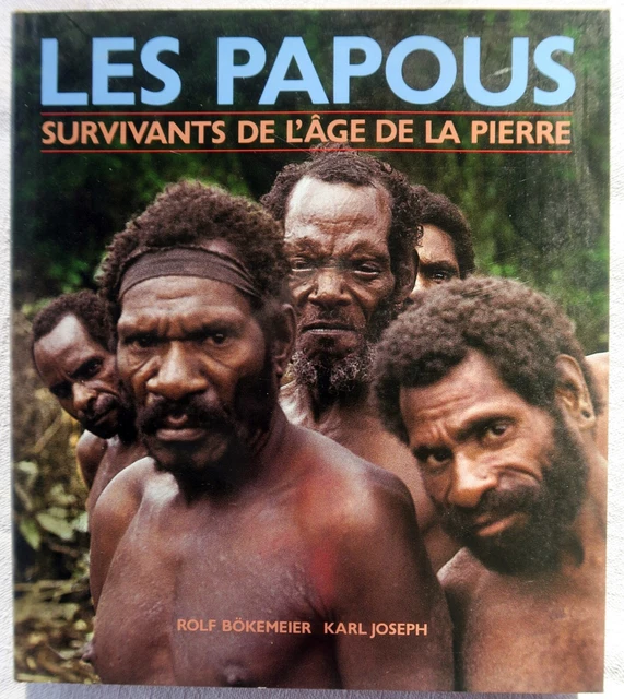 LES PAPOUS, SURVIVANTS de l'âge de la pierre, Rolf Bökemeier, Karl ...
