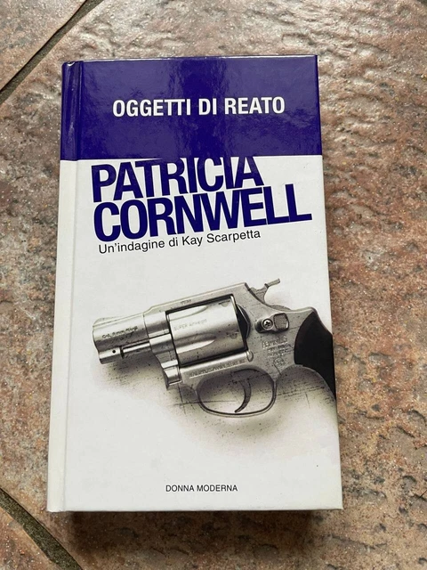 PATRICIA CORNWELL OGGETTI di reato OSCAR MONDADORI EDITORE libro ...