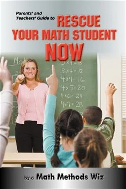 PARENTS' AND TEACHERS' Guide to Rescue Your Math Student Now, Brand New, Free... £19.04 ...