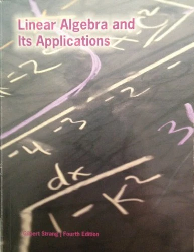 LINEAR ALGEBRA AND ITS APPLICATIONS (4TH EDITION) [] By Gilbert Strang ...