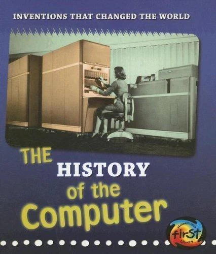 THE HISTORY OF the Computer (Inventions that Changed The World) $7.82 ...