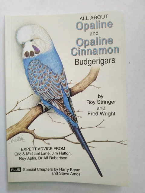 ALL ABOUT OPALINE & Opaline Cinnamon Budgerigars by Fred Wright and Roy ...