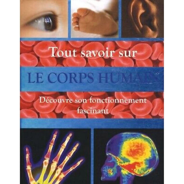 LIVRE TOUT SAVOIR sur Le corps humain - Découvre son fonctionnement ...