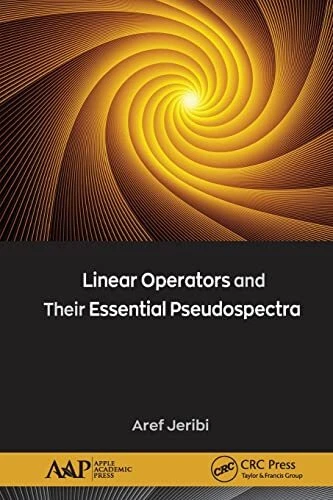 LINEAR OPERATORS AND Their Essential Pseudospectra by Aref Jeribi (Paperback 202 £39.99 ...