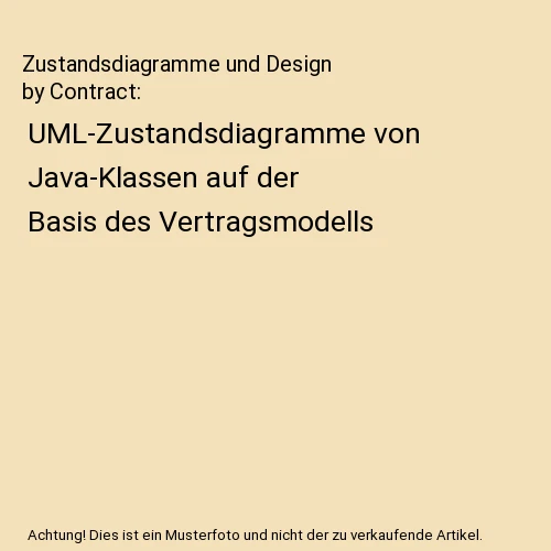 ZUSTANDSDIAGRAMME UND DESIGN by Contract: UML-Zustandsdiagramme von ...