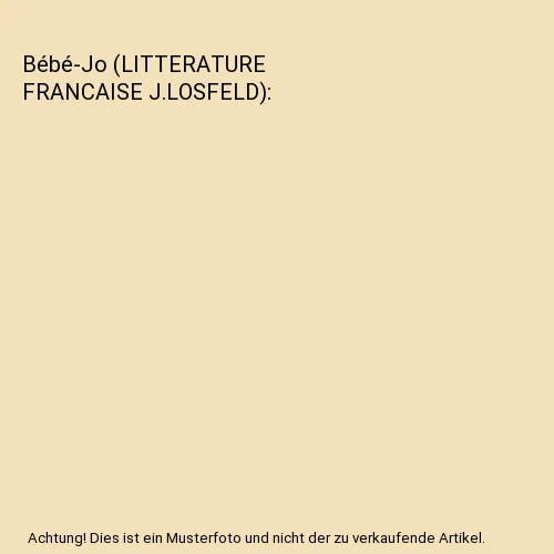 BÉBÉ-JO (LITTERATURE FRANCAISE J.LOSFELD), Morgiève, Richard EUR 8,99 - PicClick FR