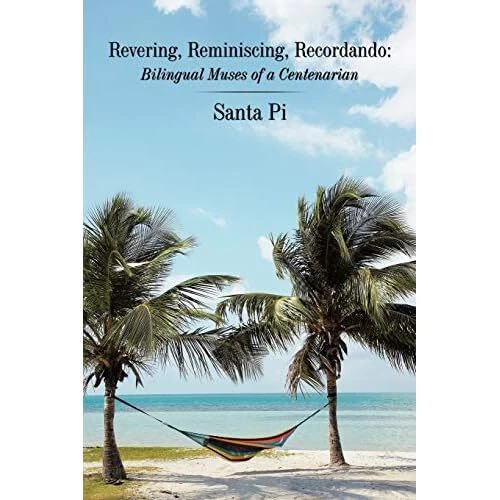 REVERING, REMINISCING, RECORDANDO: Bilingual Muses of a - Paperback NEW ...