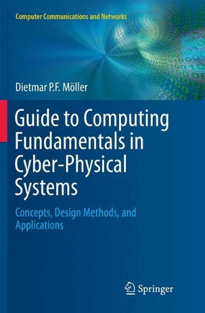 GUIDE TO COMPUTING Fundamentals in Cyber-Physical Systems: Concepts, Design Meth EUR 112,13 ...