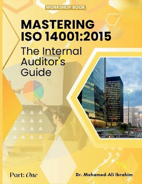 MASTERING ISO 14001:2015 : Le Guide de l'Auditeur Interne par le Dr Mohamed Ali Ibrahi EUR 17,32 ...