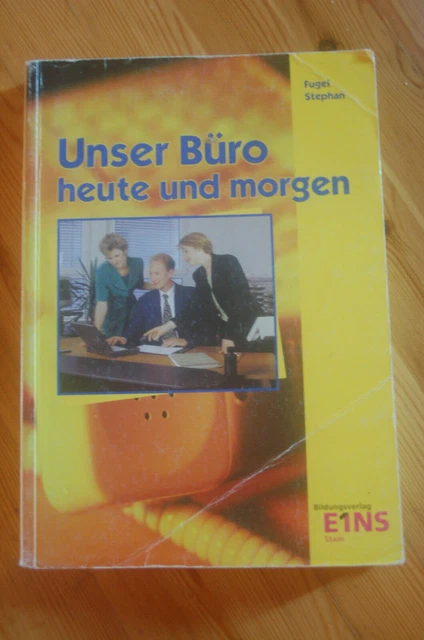 UNSER BÜRO HEUTE und morgen Fugel Stephan Bildungsverlag 1, 8. Auflage ...
