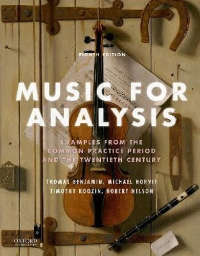 MUSIC FOR ANALYSIS: Examples from the Common Practice Period and the ...