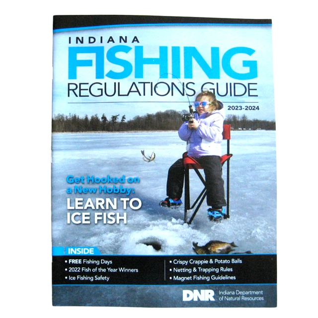 INDIANA FISHING REGULATIONS Guide 2023 - 2024 DNR Magazine Learn to Ice ...