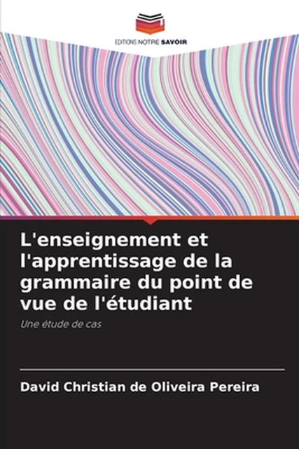 L'ENSEIGNEMENT ET L'APPRENTISSAGE de la grammaire du point de vue de l ...