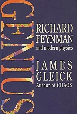 GENIUS: RICHARD FEYNMAN and Modern Physics, Gleick, James, Used; Good ...