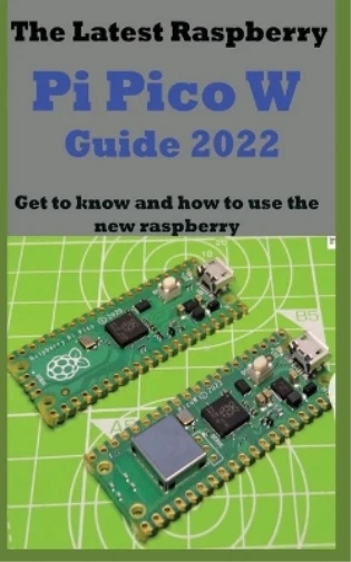OLIVER OWEN THE Latest Raspberry Pi Pico W Guide 2022 (Paperback) $17. ...