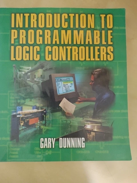 INTRODUCTION TO PROGRAMMABLE Logic Controllers by Gary A. Dunning $4.00 ...