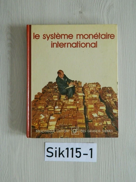 LIVRE LE SYSTÈME monétaire international LAFFONT GT 1975 Bretton WOODS ...