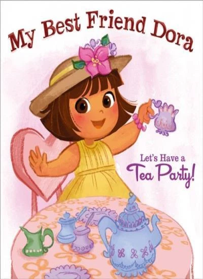 MY BEST FRIEND Dora : Let's Have a Tea Party ! (Dora la exploratrice ...