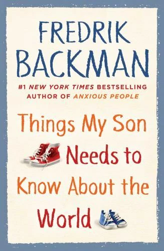 THINGS MY SON Needs To Know About The World Backman Fredrik things-my-son-needs-to-know-about-the-world-backman-fredrik