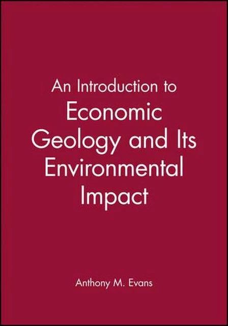 AN INTRODUCTION TO Economic Geology and Its Environmental Impact by ...