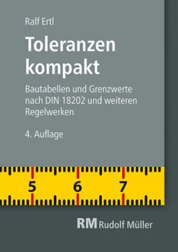 TOLERANZEN KOMPAKT BAUTABELLEN und Grenzwerte nach DIN 18202 und ...