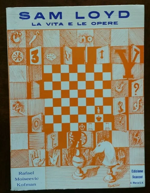 SAM LOYD LA vita e le opere - Edizioni Scacco! 1972 MN/1 EUR 15,00 ...