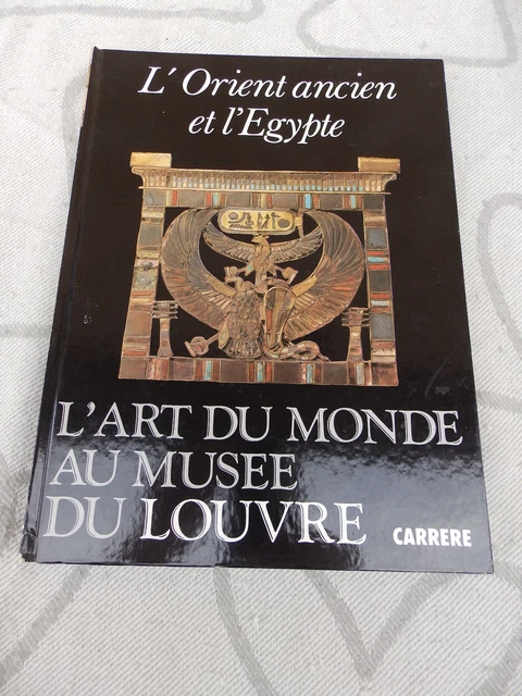 L'ORIENT ANCIEN ET L'egypte L'art Du Monde Au Musee Du Louvre EUR 9,00 - PicClick FR
