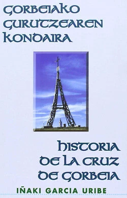 GORBEIAKO GURUTZEAREN KONDAIRA = Historia de la cruz de Gorb EUR 5,70 ...