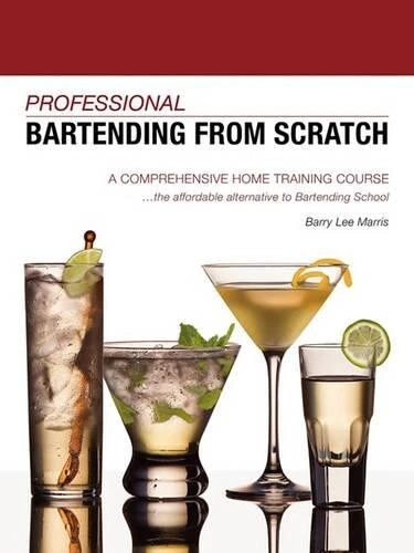BARRY LEE MARRIS Professional Bartending from Scratch (Poche) EUR 60,68 ...