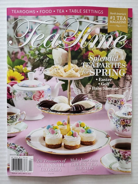TEA TIME MAGAZINE March / April 2025 Splendid Tea Parties for Spring £8 ...