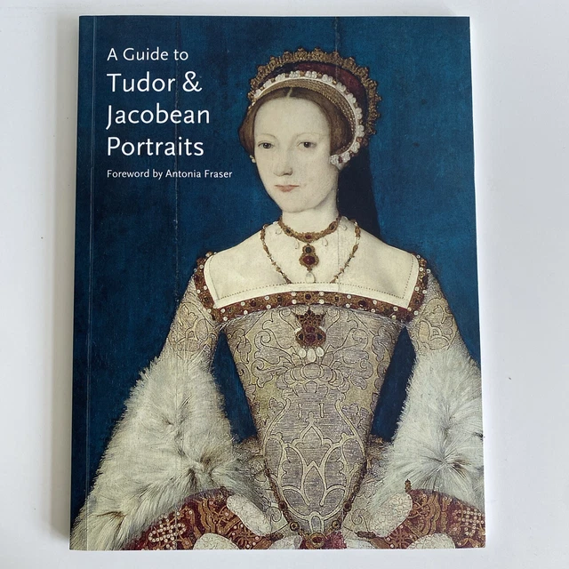 A GUIDE TO Tudor & Jacobean Portraits The National Portrait Gallery Tanya Cooper £9.99 - PicClick UK