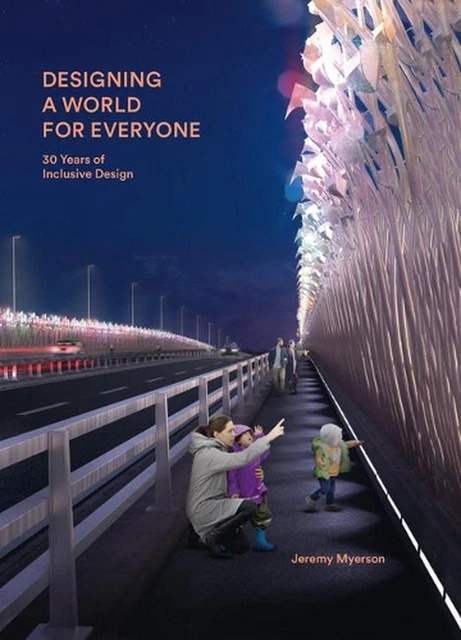 DESIGNING A WORLD for Everyone: 30 Years of Inclusive Design by Jeremy ...