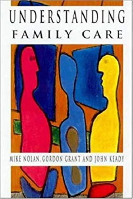 UNDERSTANDING FAMILY CARE : A Multi-Dimensional Model of Caring a £4.03 ... UNDERSTANDING FAMILY CARE : A Multi-Dimensional Model of Caring a £4.03 ...