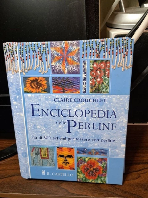 ENCICLOPEDIA DELLE PERLINE - Claire Crouchley EUR 21,00 - PicClick IT