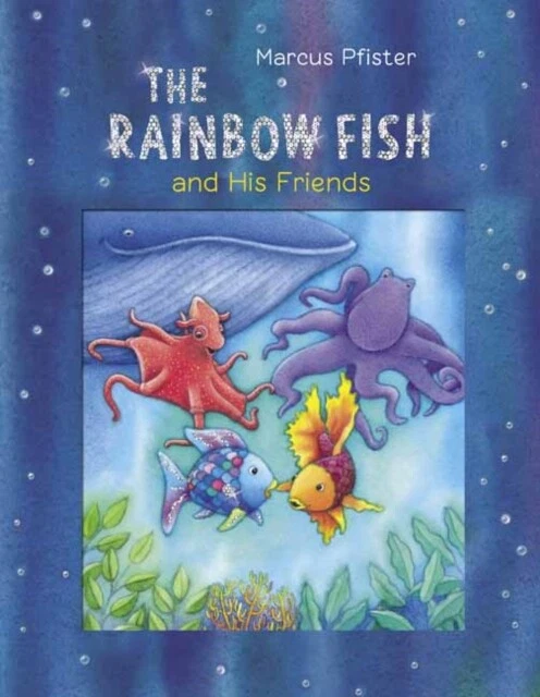 MARCUS PFISTER - The Rainbow Fish and His Friends - New Hardback ...
