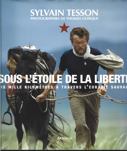 SOUS L'ETOILE DE LA LIBERTE (Sylvain Tesson) EUR 25,00 - PicClick FR
