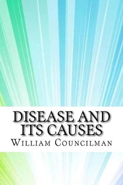 DISEASE AND ITS Causes by William Thomas Councilman (English) Paperback ...