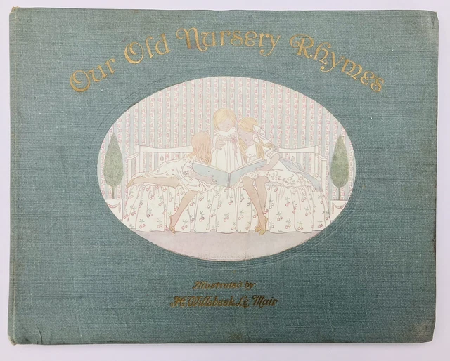 OUR OLD NURSERY Rhymes, Alfred Moffatt, 1911 Augener Ltd, hardback ...