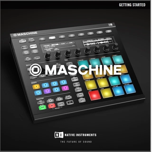 MASCHINE MK2 NATIVE Instruments, Getting Started Manual: Version 2.8 ...