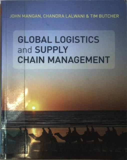GLOBAL LOGISTICS AND Supply Chain Management. Mangan, John, Chandra ...
