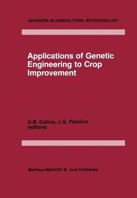 APPLICATIONS OF GENETIC Engineering to Crop Improvement by G.B. Collins (English £118.49 ...