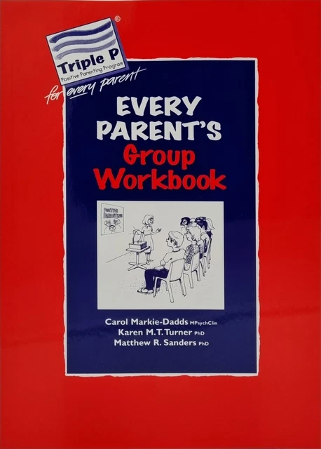 5X EVERY PARENT'S Group Workbook Triple P Positive Parenting Program Ed ...