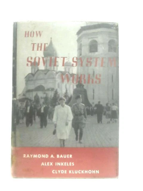 HOW THE SOVIET System Works (Raymond A. Bauer - 1959) (ID:77951) £12.14 ...
