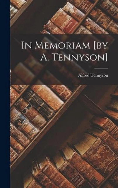 IN MEMORIAM [BY A. Tennyson] by Alfred Tennyson Hardcover Book EUR 55 ...