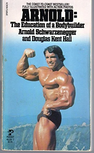 ARNOLD: THE EDUCATION OF A BODYBUILDER By Arnold Schwarzenegger ...