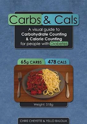 CARBS & CALS: A Visual Guide to Carbohydrate & Calorie Counting for ...