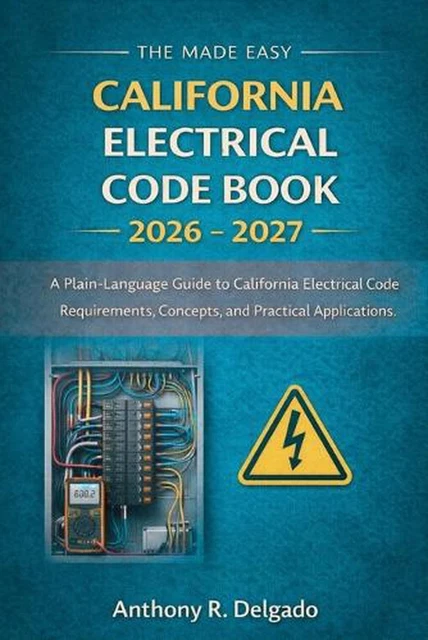 THE MADE EASY California Electrical Code Book 2026 - 2027: A Plain ...