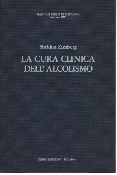 LA CURA CLINICA dell'alcolismo - Sheldon Zimberg (Ferro edizioni) [1984 ...